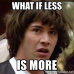 Less is More - Meaning, Origin and Usage - English-Grammar-Lessons.com