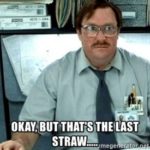 The Last Straw – Meaning, Origin and Usage - English-Grammar-Lessons.com
